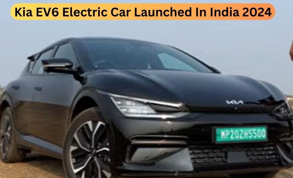 Kia EV6 Electric Car Launched In India 2024: 770 Km की रेंज के साथ Kia ...